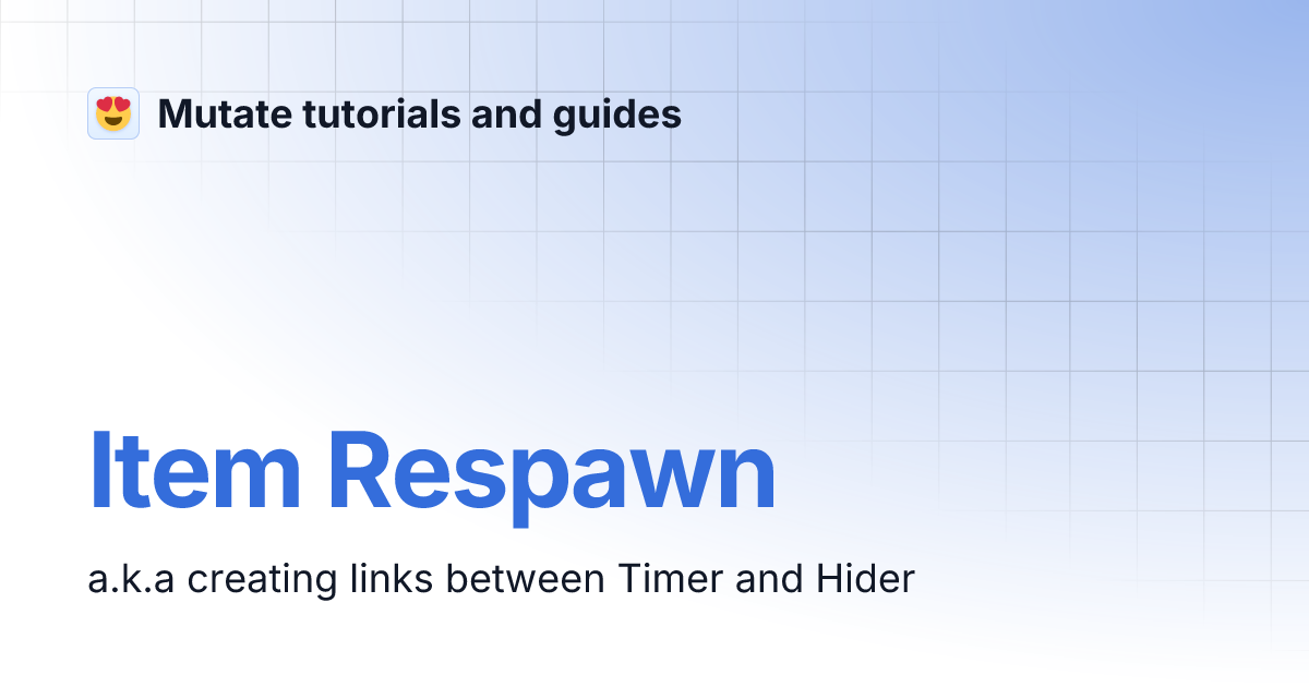 Item Respawn | Mutate tutorials and guides