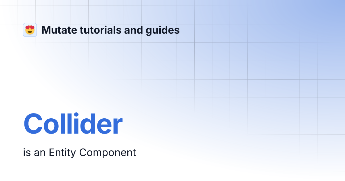Collider | Mutate tutorials and guides